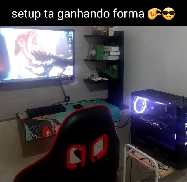 Setup ta ganhando forma ES - iFunny Brazil