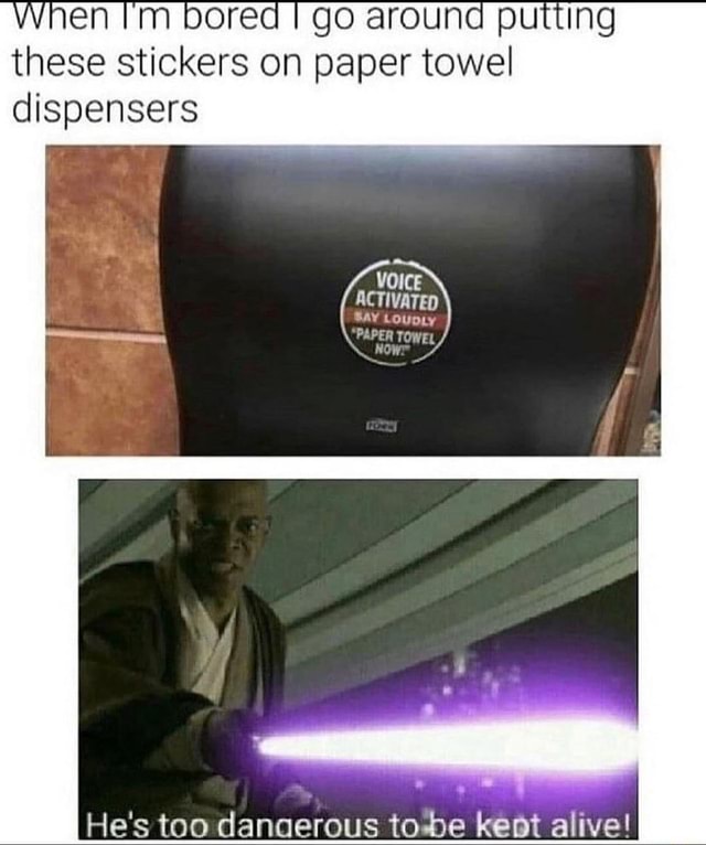 Go around pu these stickers on paper towel dispensers VOICE ACTIVATED ...