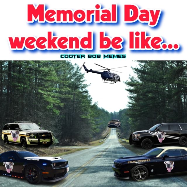 Memorial] Day weekend MEMES like... COOTER BOB MEMES - iFunny Brazil