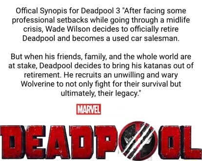 Offical Synopis for Deadpool 3 "After facing some professional setbacks ...