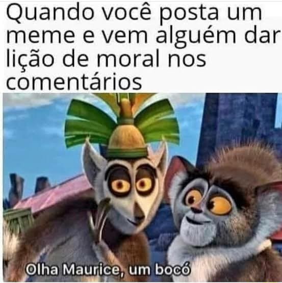 Quando você posta um meme e vem alguém dar lição de moral nos ...