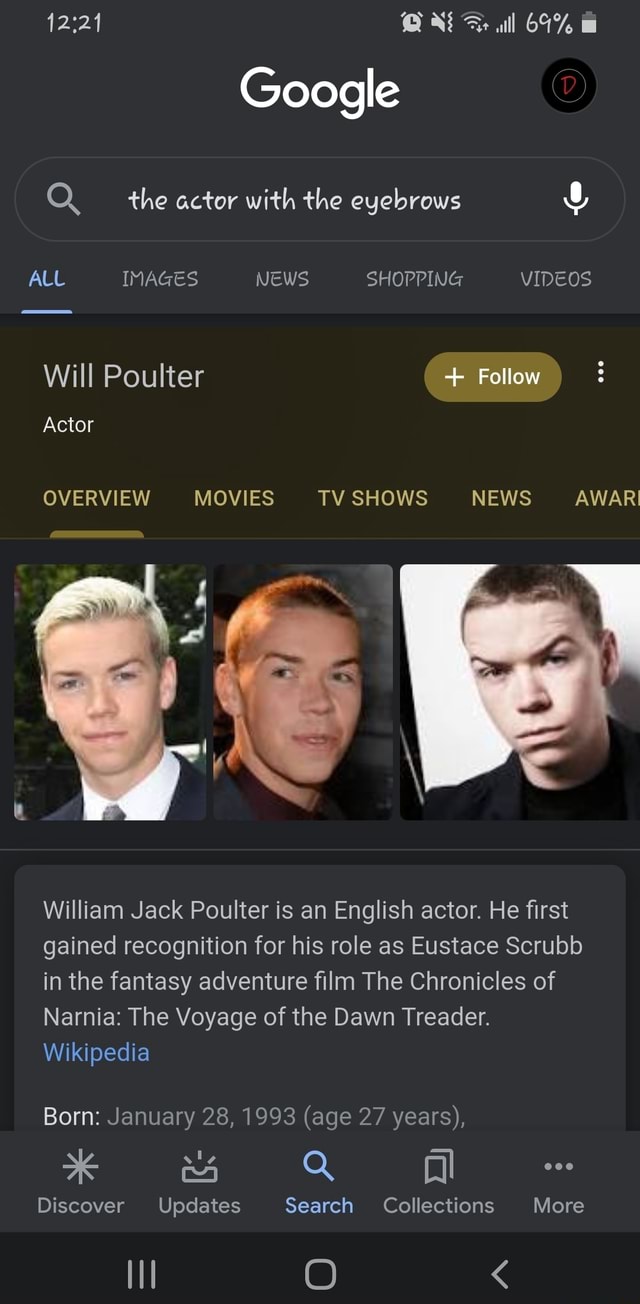 OQ, the with the eyebrows 4 William Jack Poulter is an English actor ...