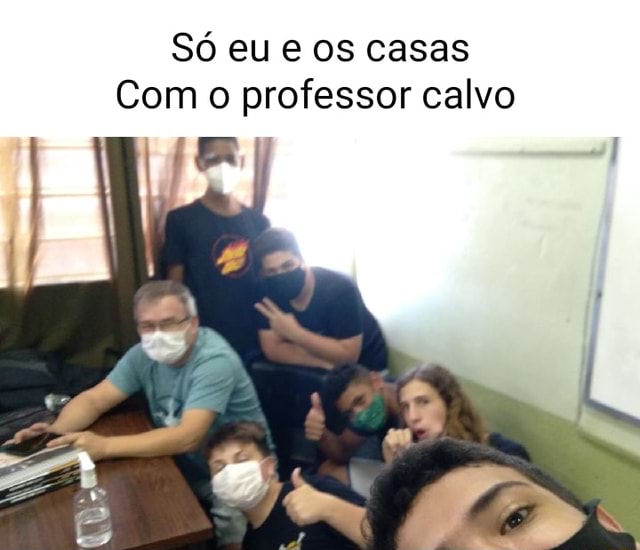 Só eu os casas Com o professor calvo - iFunny Brazil