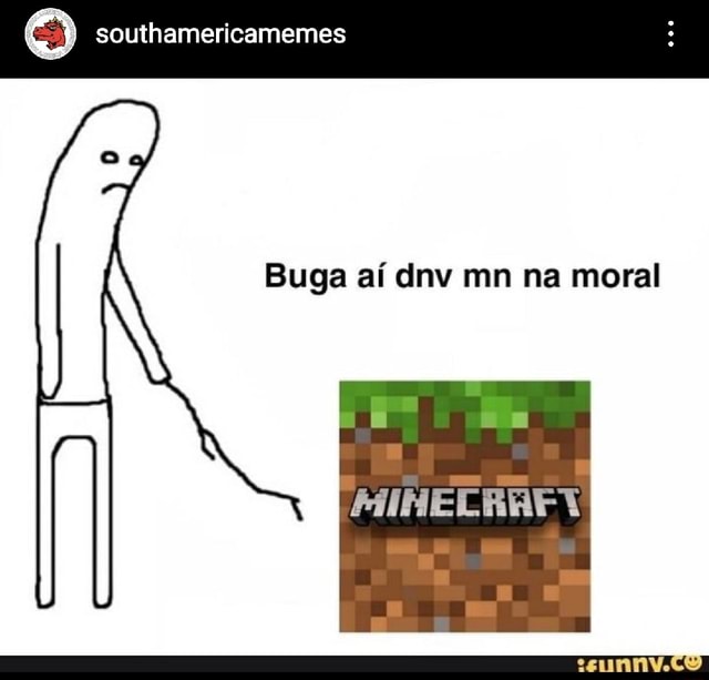 Southamericamemes Buga ai dnv mn na moral - iFunny Brazil