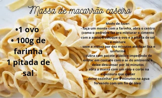 Massa Wrmacannio casei Modo de fazer: - faça um monte com a farinha ...