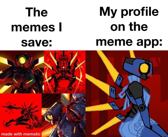 The My profile memes I on the save: meme app: te - iFunny Brazil