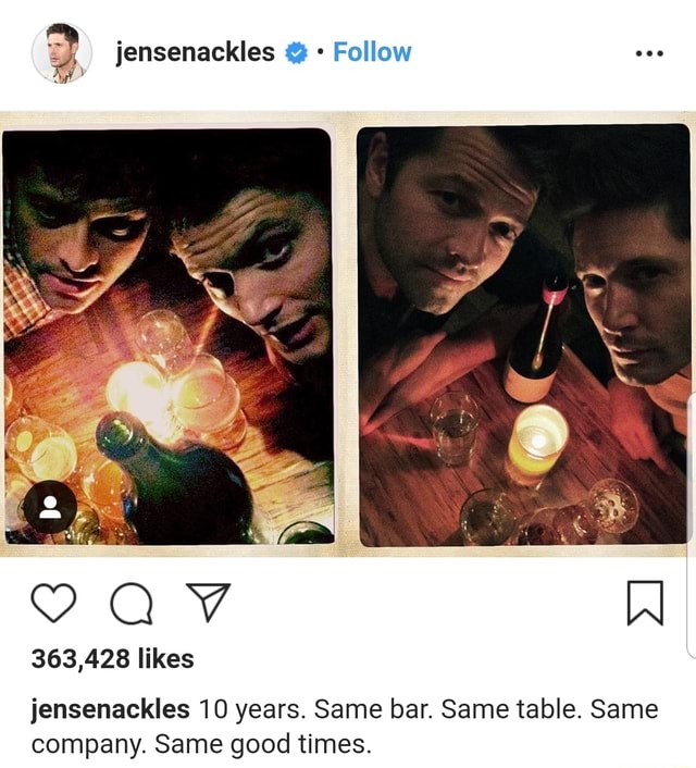 2 jensenackles + Follow A jensenackles 10 years. Same bar. Same table. Same company. Same good ...