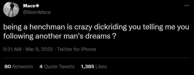 Being a henchman is crazy dickriding you telling me you following ...