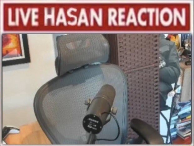 LIVE HASAN REACTION - iFunny Brazil