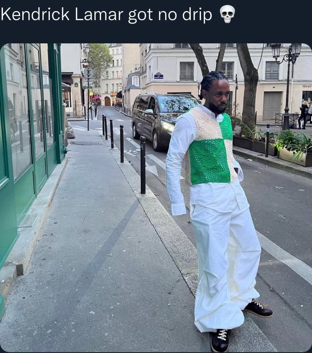 Kendrick Lamar Got No Drip Ifunny Brazil
