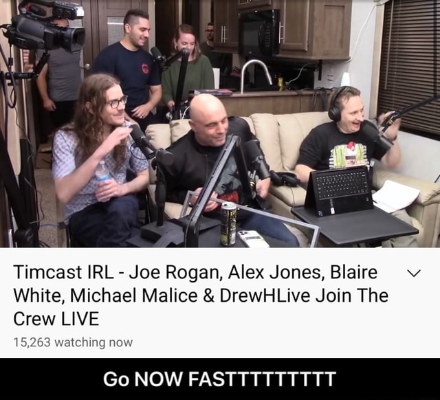 Timcast IRL - Joe Rogan, Alex Jones, Blaire White, Michael Malice ...