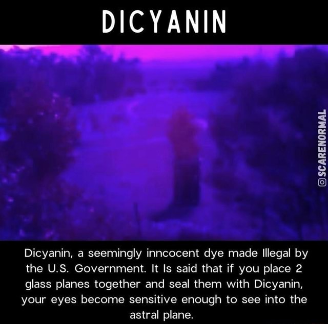 DICYANIN Dicyanin, a seemingly inncocent dye made Illegal by the U.S ...