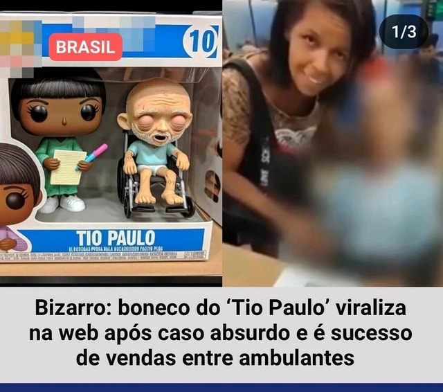 BRASIL Bizarro: boneco do "Tio Paulo' viraliza na web após caso absurdo ...