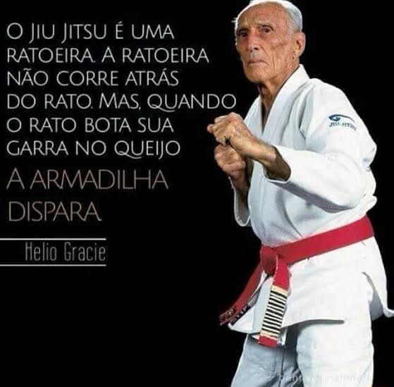 O Jiu Jitsu É Uma Ratoeira A Ratoeira NÃo Corre AtrÁs Do Rato Mas