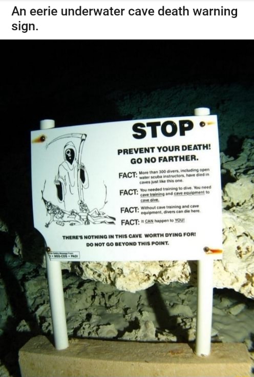 An eerie underwater cave death warning sign. STOP PREVENT YOUR DEATH ...