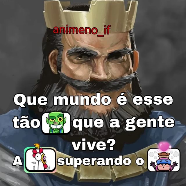 -almeno. Que mundo é esse a gente vive? A superando o - iFunny Brazil