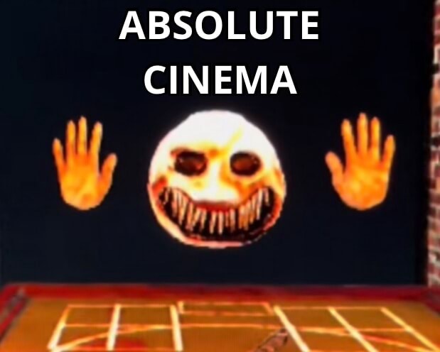 ABSOLUTE CINEMA - iFunny Brazil
