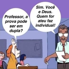 Sim. Você e Deus. Professor, a Quem for prova pode ateu faz serem ...