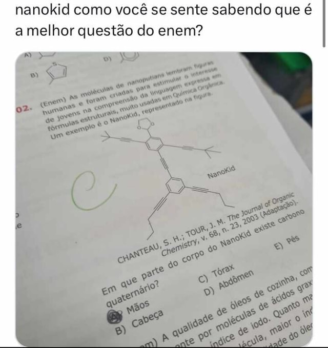 Nanokid como você se sente sabendo que é a melhor questão do enem ...