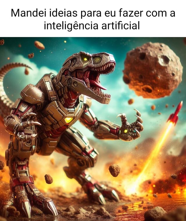 Mandei ideias para eu fazer com a inteligência artificial - iFunny Brazil