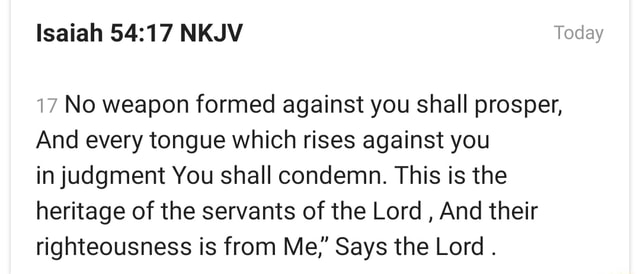 Isaiah NKJV Today 17 No weapon formed against you shall prosper, And ...