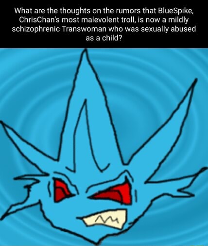 What are the thoughts on the rumors that BlueSpike, ChrisChan's most ...