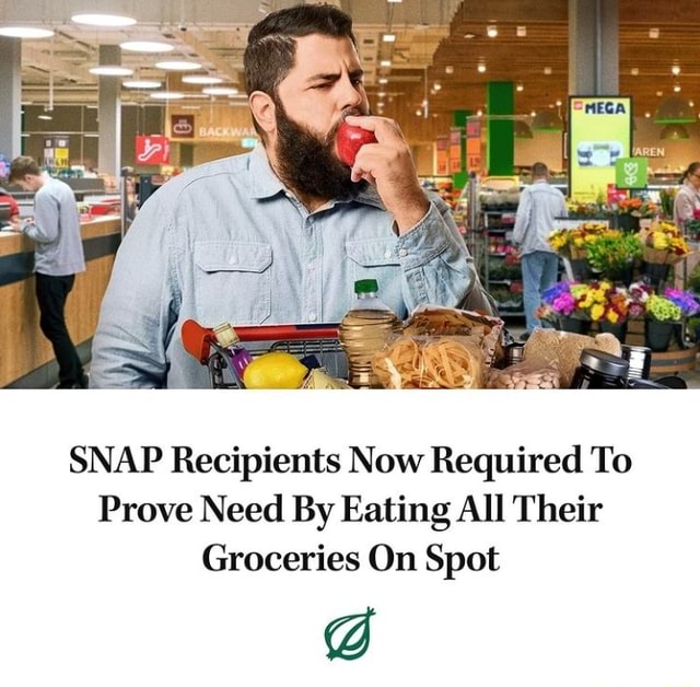 SNAP Recipients Now Required To Prove Need By Eating All Their ...