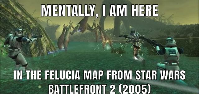MENTALLY, I AM HERE IN THE FELUCIA MAP FROM STAR WARS BATTLEFRONT 2 ...