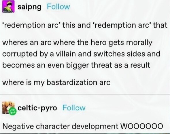 Saipng Follow 'redemption arc' this and 'redemption arc' that wheres an ...