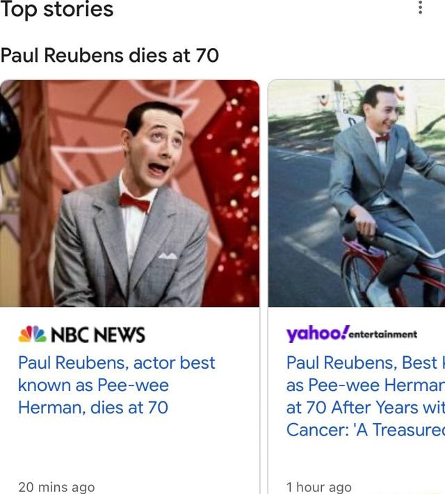Top stories Paul Reubens dies at 70 I % NBC NEWS Paul Reubens, actor best known as Pee-wee ...