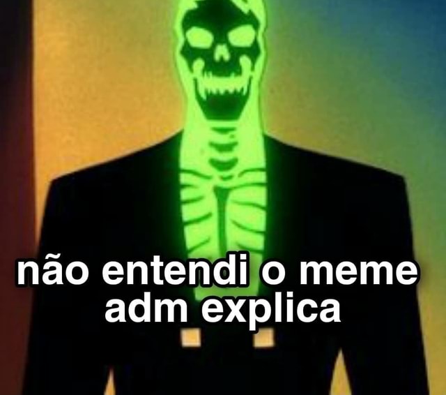 Não entendi o meme adm explica - iFunny Brazil