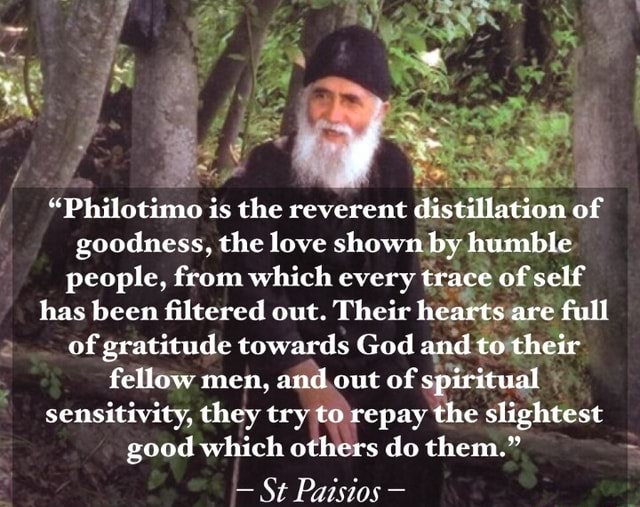 "Philotimo is the reverent distillation of goodness, the love shown by ...