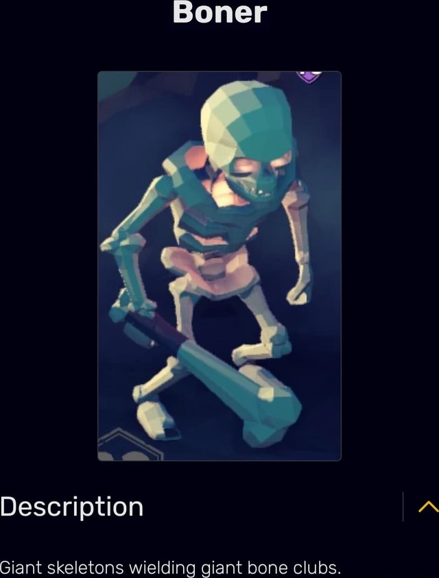 Boner Description Giant skeletons wielding giant bone clubs. - iFunny ...