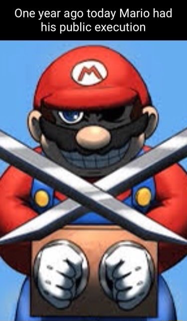 One year ago today Mario had his public execution - iFunny Brazil