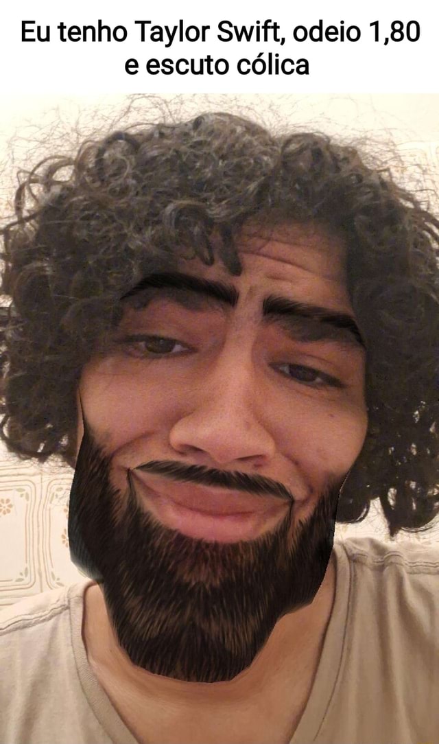Eu tenho Taylor Swift, odeio 1,80 e escuto cólica - iFunny Brazil