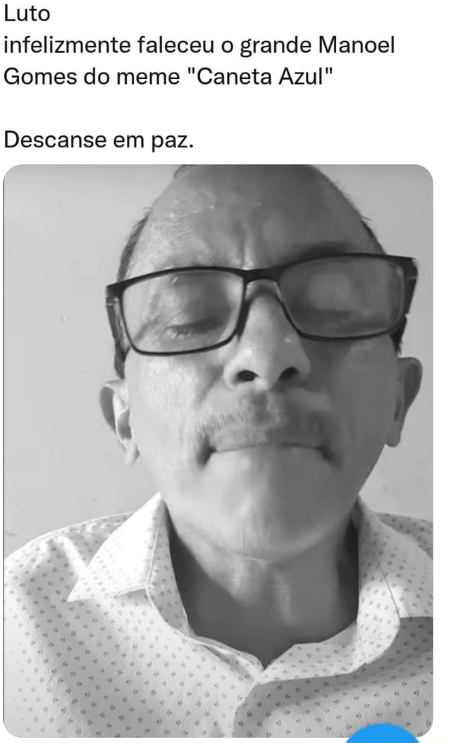 Luto infelizmente faleceu o grande Manoel Gomes do meme "Caneta Azul ...