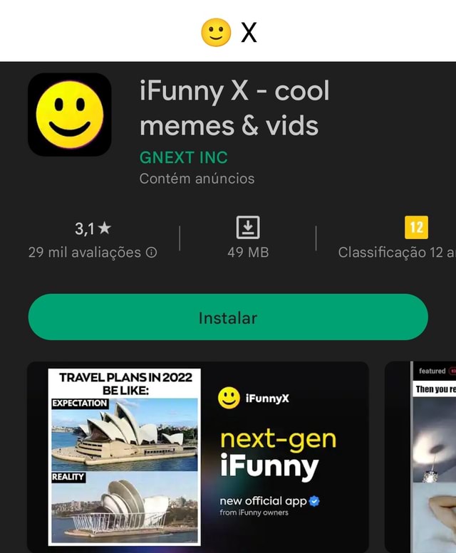 IFunny X - cool memes & vids 29 mil avaliagoes 49 MB Classificagao 12 a ...