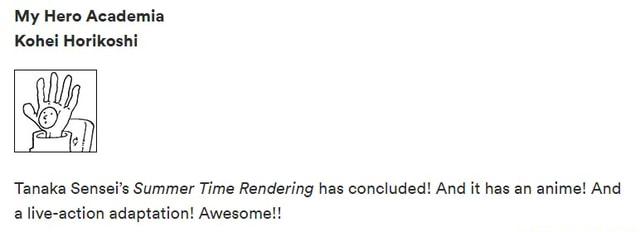 My Hero Academia Kohei Horikoshi Tanaka Sensei's Summer Time Rendering ...