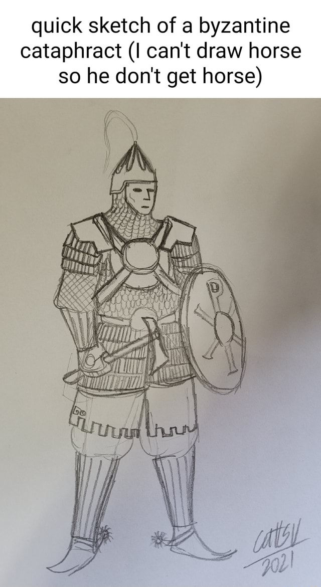 Quick sketch of a byzantine cataphract (I can't draw horse so he don't ...
