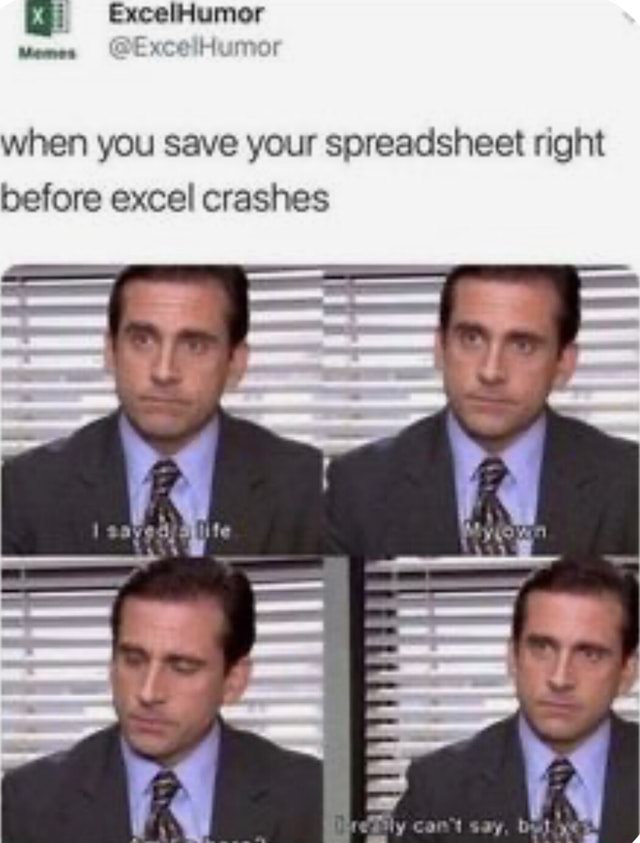 Gi when you save your spreadsheet right before excel crashes - iFunny ...