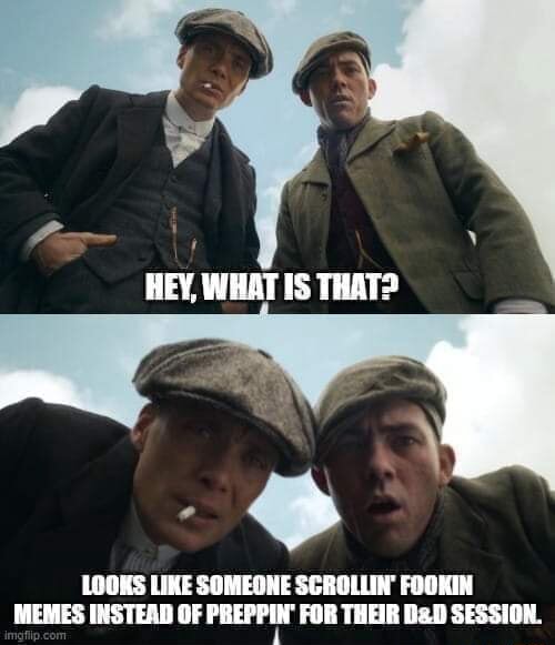 HEY, WHAT IS THAT? LOOKS LIKE SOMEONE SCROLLIN' FOOKIN MEMES INSTEAD OF ...