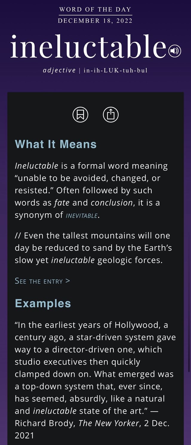 WORD OF THE DAY DECEMBER 18, 2022 ineluctablee adjective I in-ih-LUK ...