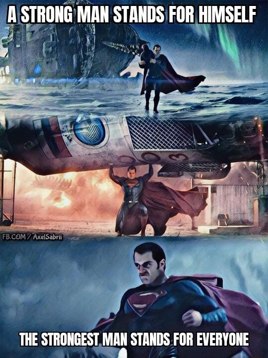 A STRONG MAN STANDS FOR HIMSELF THE STRONGEST MAN STANDS I FOR EVERYOHE ...