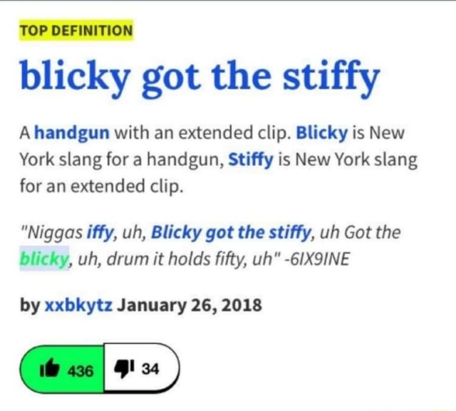 TOP DEFINITION blicky got the stiffy handgun with an extended clip ...