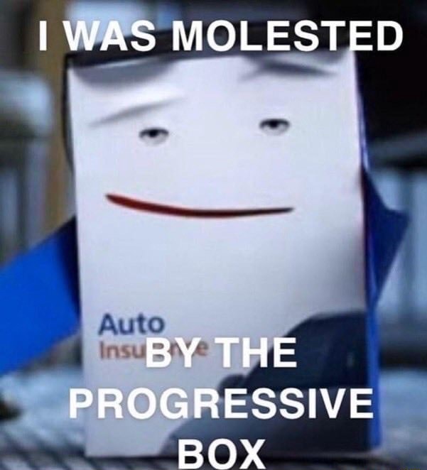WAS MOLESTED Auto BY THE PROGRESSIVE BOX - iFunny Brazil