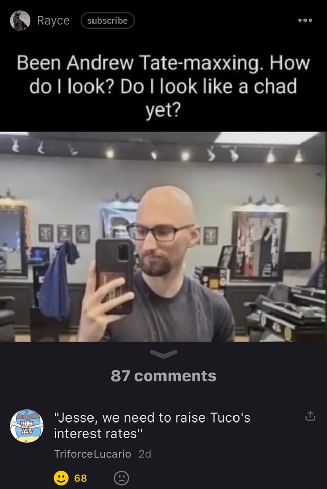 Rayce ( subscribe Been Andrew Tate-maxxing. How do I look? Do I look ...