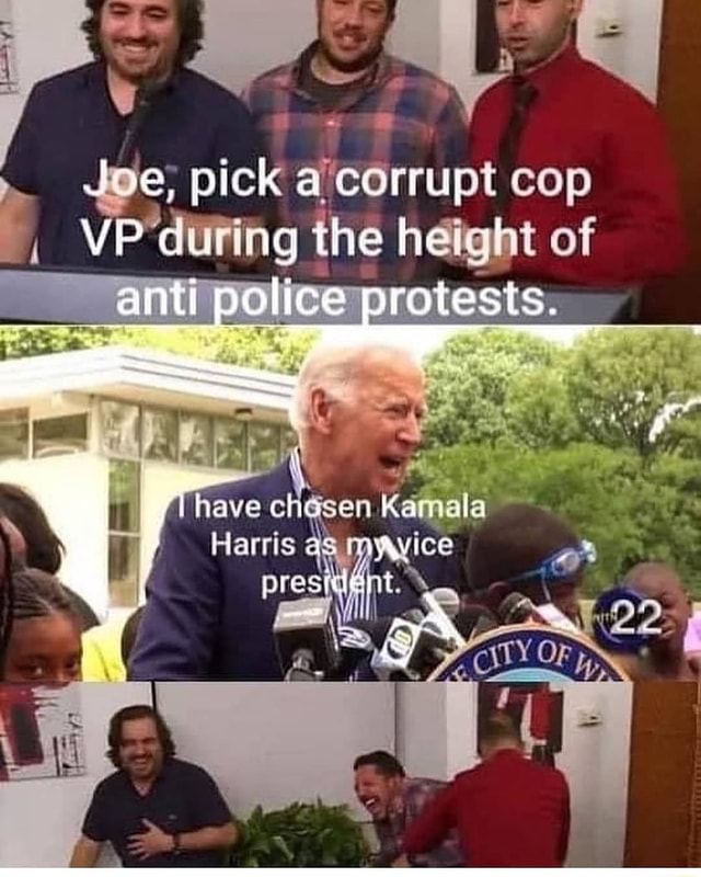 Joe, pick a' corrupt cop VP 'during the height of olive protests. have ...