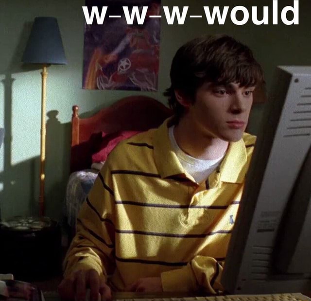 W-w-would meme - iFunny Brazil