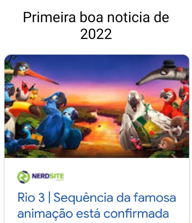Primeira boa noticia de 2022 NERD Rio 3 I Sequência da famosa animação ...