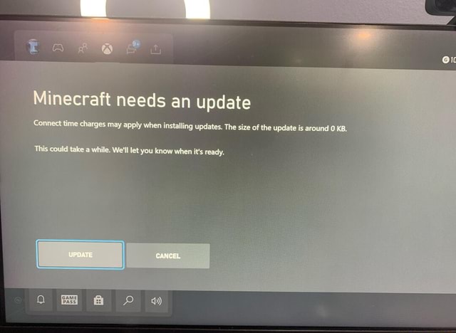 Minecraft needs an update Connect time charges may apply when ...